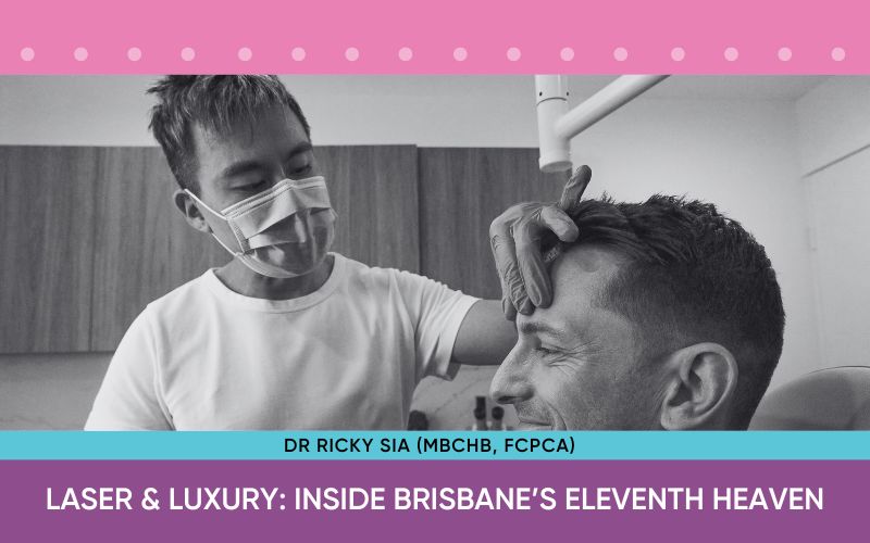 Laser & Luxury: Inside Brisbane’s Eleventh Heaven with Dr. Ricky Sia ...